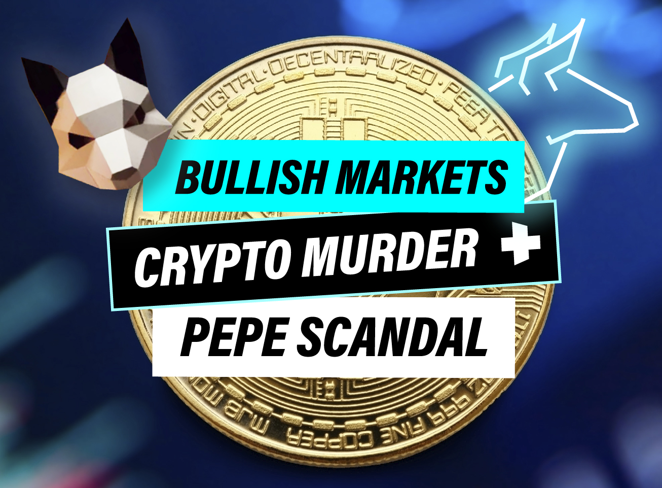 EP30 S2 - Bullish Markets, Crypto Murder & Pepe Scandal | Cryptopulse